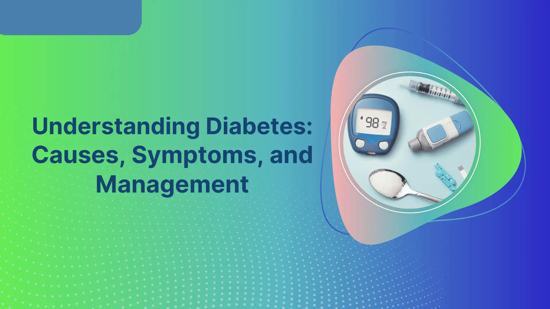 Understanding Diabetes | Causes | Symptoms and Management - Dr. Chetan ...