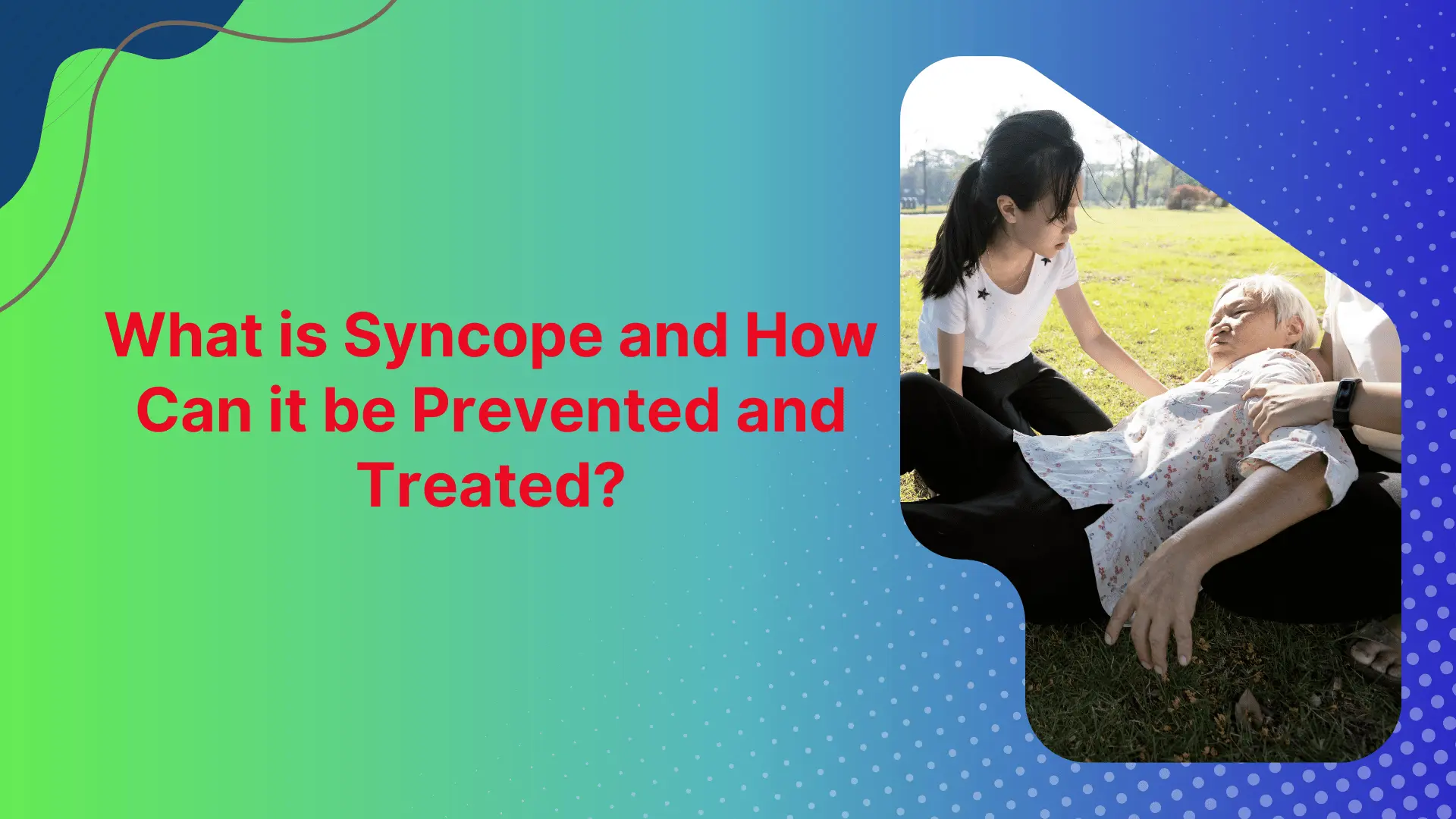 What Is Syncope and How Can It Be Prevented and Treated? | Dr. Chetan Rathi
